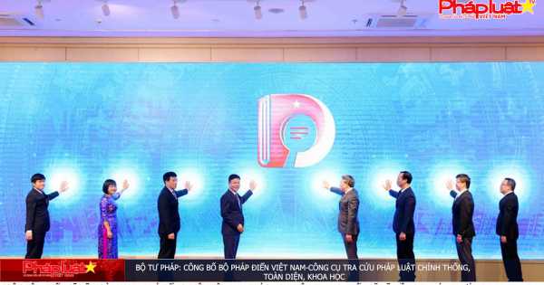 Pháp Luật TV - Bộ Tư pháp: Công bố Bộ pháp điển Việt Nam-Công cụ tra ...