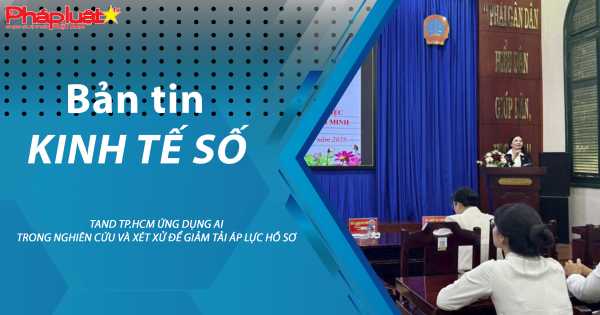 Pháp Luật TV - Chuyên đề Kinh tế số (ngày 21/11/2025) – TAND TP.HCM ứng ...